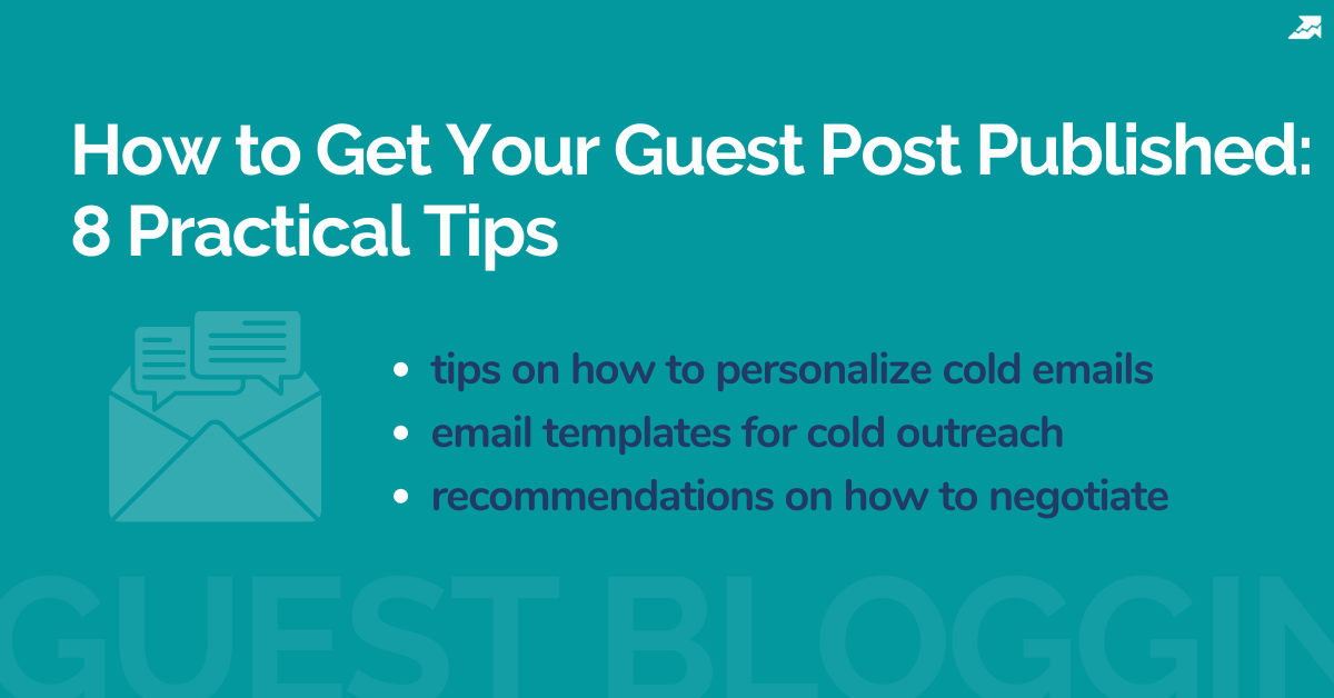 How to Get Your Guest Post Published: 8 Practical Tips